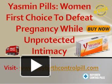 Have Yasmin Birth Control Pills For Pregnancy Prevention presentation ...