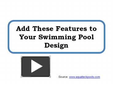 PPT – Add These Features to Your Swimming Pool Design PowerPoint ...