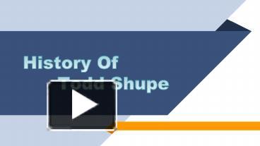 PPT – Todd Shupe PowerPoint presentation | free to download - id ...