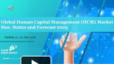 PPT – Global Human Capital Management (HCM) Market Size, Status and ...