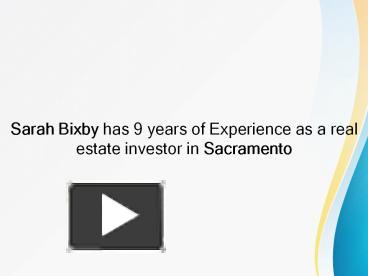 PPT – Sarah Bixby has 9 years of Experience as a real estate investor ...