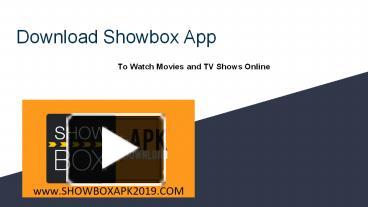 Showbox Apk Download for Android Device presentation | free to download