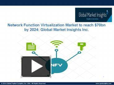 PPT – Network Function Virtualization Market to reach $70bn by 2024 ...