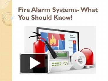 Fire Alarm Systems- What You Should Know! presentation | free to download