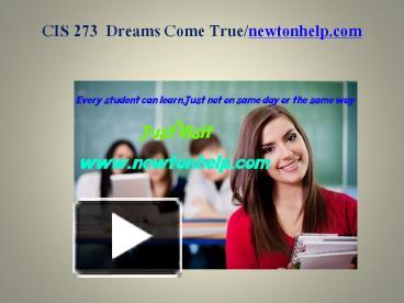 PPT – CIS 273 Dreams Come True/newtonhelp.com PowerPoint presentation ...