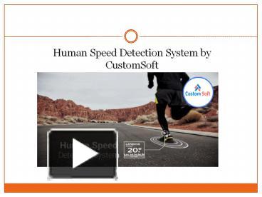 Human Speed Detection System by CustomSoft presentation | free to download