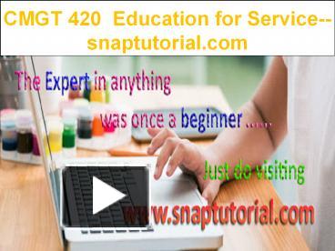 CMGT 420 Education for Service--snaptutorial.com presentation | free to ...