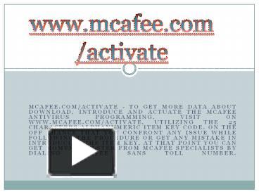 PPT – Mcafee.com/activate, Download Activate McAfee Online PowerPoint ...