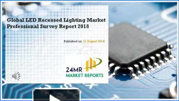 Global LED Recessed Lighting Market Professional Survey Report 2018 ...
