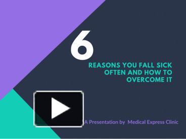 6 Reasons You Fall Sick Often and How to Overcome It presentation ...