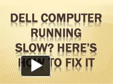 Dell computer running slow? Here’s how to fix it presentation | free to ...