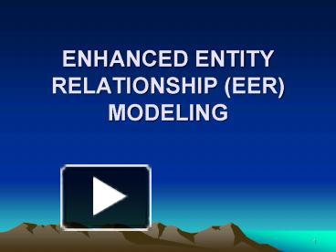 PPT – ENHANCED ENTITY RELATIONSHIP EER MODELING PowerPoint presentation ...