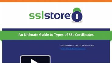 PPT – An Ultimate Guide to Types of SSL Certificates PowerPoint ...