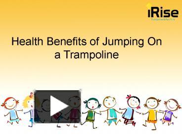 Health Benefits of Jumping On a Trampoline presentation | free to download