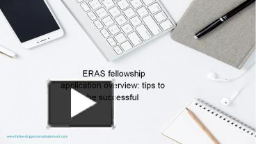ERAS Fellowship Application Overview: Tips to Be Successful ...