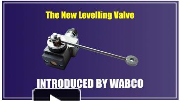 The New Levelling Valve Introduced By WABCO presentation | free to download