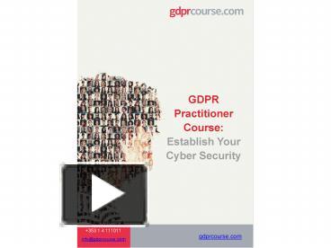 GDPR Practitioner course: Establish your cyber security presentation ...
