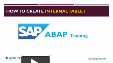 PPT – How To Create Internal Table in SAP ABAP - SAP ABAP Training ...