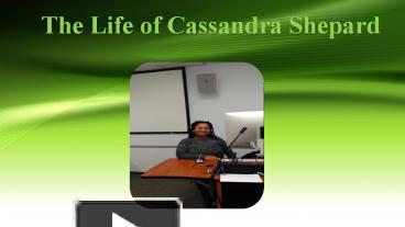 PPT – The Life of a Cassandra Shepard PowerPoint presentation | free to ...