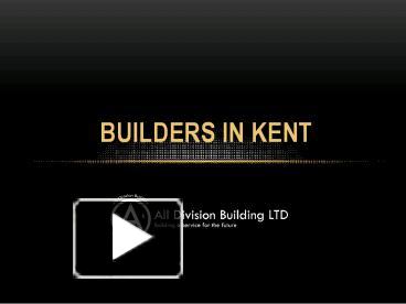PPT – Builders in Kent PowerPoint presentation | free to download - id ...