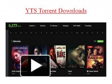 PPT – YTS Torrent Downloads PowerPoint presentation | free to download ...