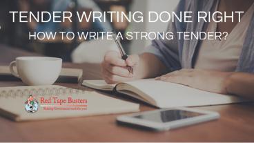 PPT – Tender Writing done Right – How to write a strong tender ...