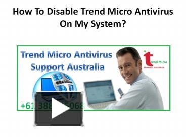 How To Disable Trend Micro Antivirus On My System? presentation | free ...
