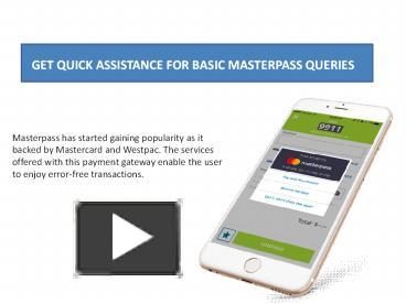 PPT – Quick Assistance for Basic Masterpass Queries PowerPoint ...