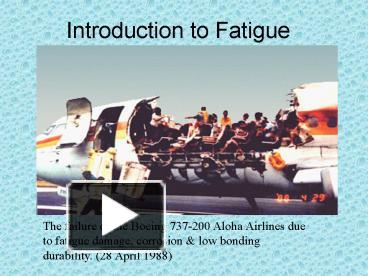 Introduction to Fatigue presentation | free to view