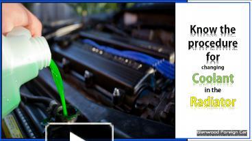 PPT – Know the Procedure for Changing Coolant in the Radiator ...
