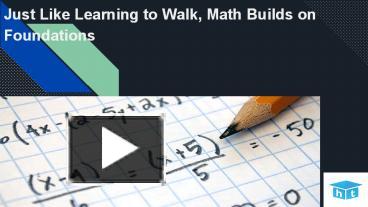 PPT – Just Like Learning to Walk, Math Builds on Foundations PowerPoint ...