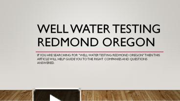 PPT – Well water testing redmond oregon PowerPoint presentation | free ...