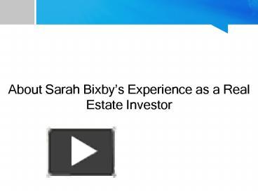 About Sarah Bixby’s Experience as a Real Estate Investor presentation ...
