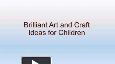 Brilliant Art and Craft Ideas for Children presentation | free to download