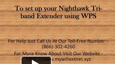 To set up your Nighthawk Tri-band Extender using WPS presentation ...