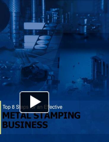 Top 8 Steps for an Effective Metal Stamping Business presentation ...