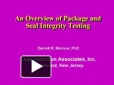 An Overview of Package and Seal Integrity Testing presentation | free ...