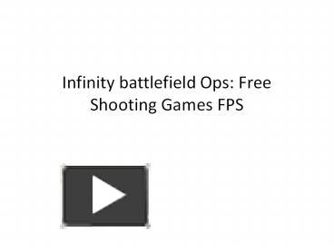 PPT – Infinity battlefield Ops: Free Shooting Games FPS PowerPoint ...