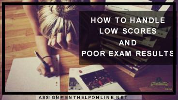 How To Handle Low Scores And Poor Exam Result presentation | free to ...