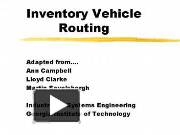 PPT – Inventory Vehicle Routing PowerPoint presentation | free to ...