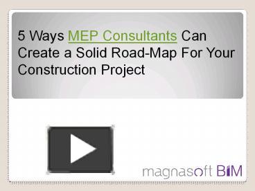 PPT – 5 Ways MEP Consultants Can Create a Solid Road-Map For Your ...