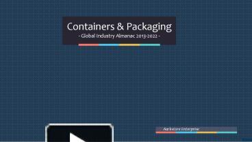PPT – Containers & Packaging Global Industry Almanac 2013-2022 ...