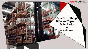 Benefits of Using Different Types of Pallet Racks in Warehouse ...