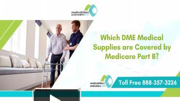 PPT – Which DME medical supplies are covered by Medicare Part B ...