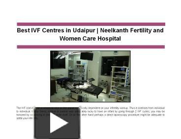PPT – Best IVF Centres in Udaipur | Neelkanth Fertility and Women Care ...