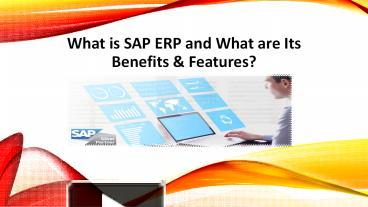 PPT – What is SAP ERP and what are its benefits & features? PowerPoint ...