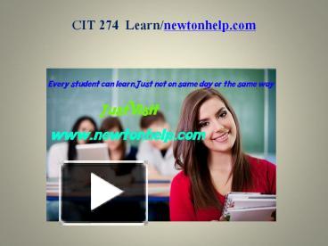 PPT – CIT 274 Learn /newtonhelp.com PowerPoint presentation | free to ...