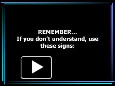 PPT – REMEMBER If you dont understand, use these signs: PowerPoint ...