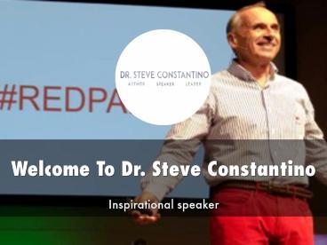 PPT – Dr. Steve Constantino Presentation PowerPoint presentation | free ...