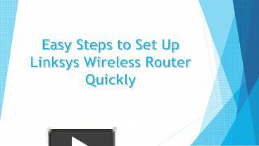 PPT – Easy Steps to Set Up Linksys Wireless Router Quickly PowerPoint ...